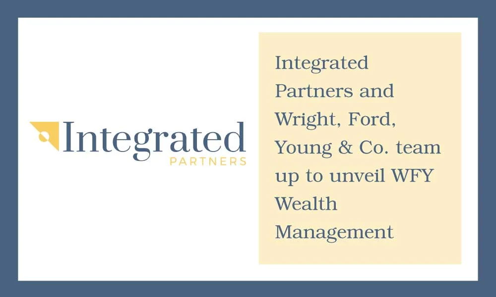 Integrated Partners and Wright, Ford, Young & Co. Team up to Unveil WFY Wealth Management ...